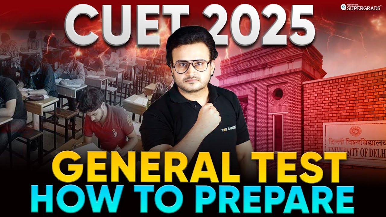 CUET General Test Preparation 2025 How To Prepare General Test For cuet-general-test-preparation-2025-how-to-prepare-general-test-for