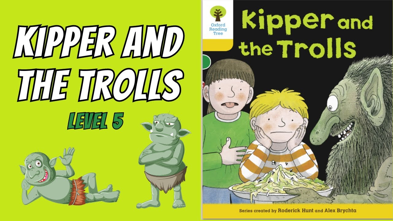 Kipper and the Trolls. Oxford Reading Tree - Level 5. - YouTube