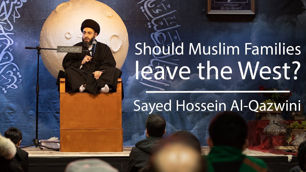 Should Muslim Families leave the West? | Sayed Hossein Al-Qazwini - YouTube