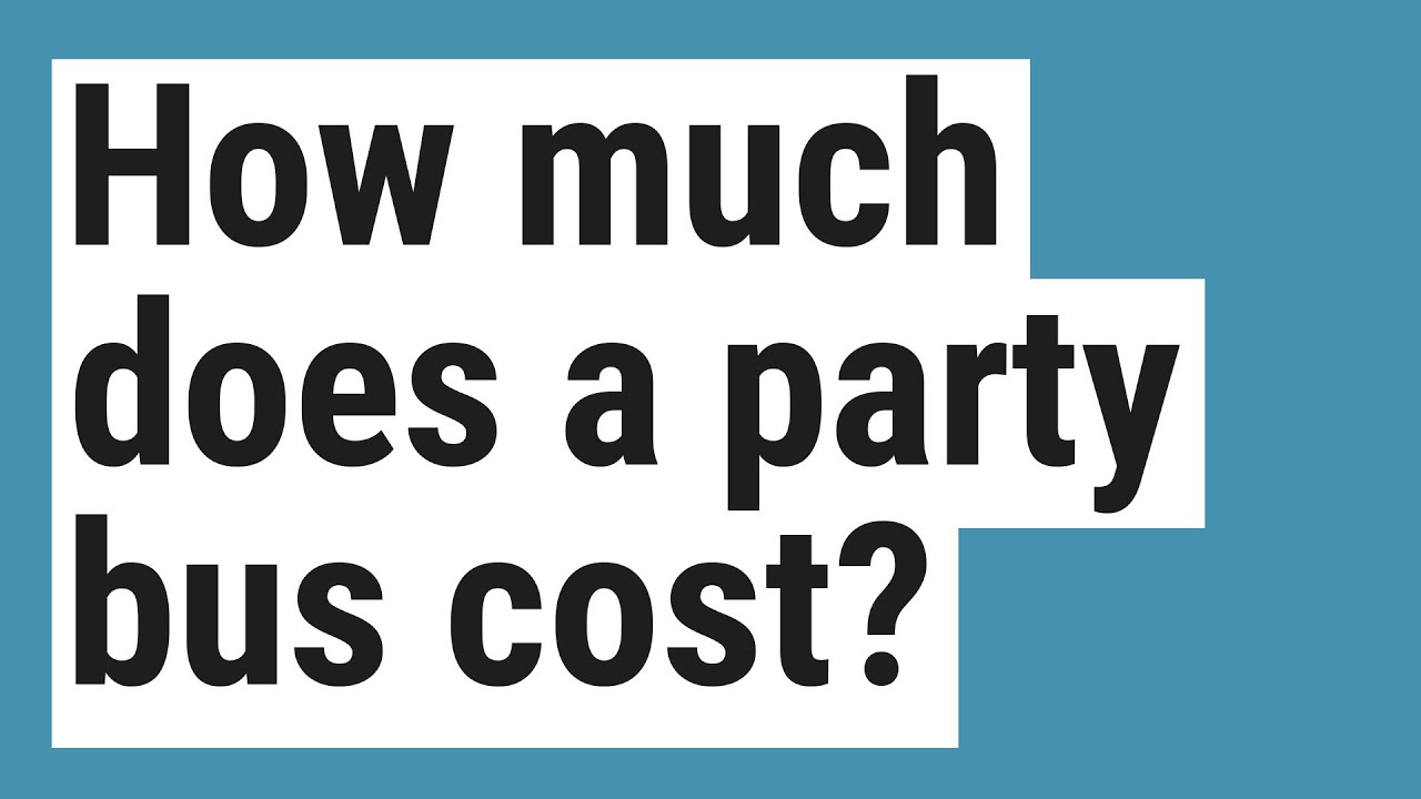 How Much Does A Party Bus Cost YouTube how-much-does-a-party-bus-cost-youtube