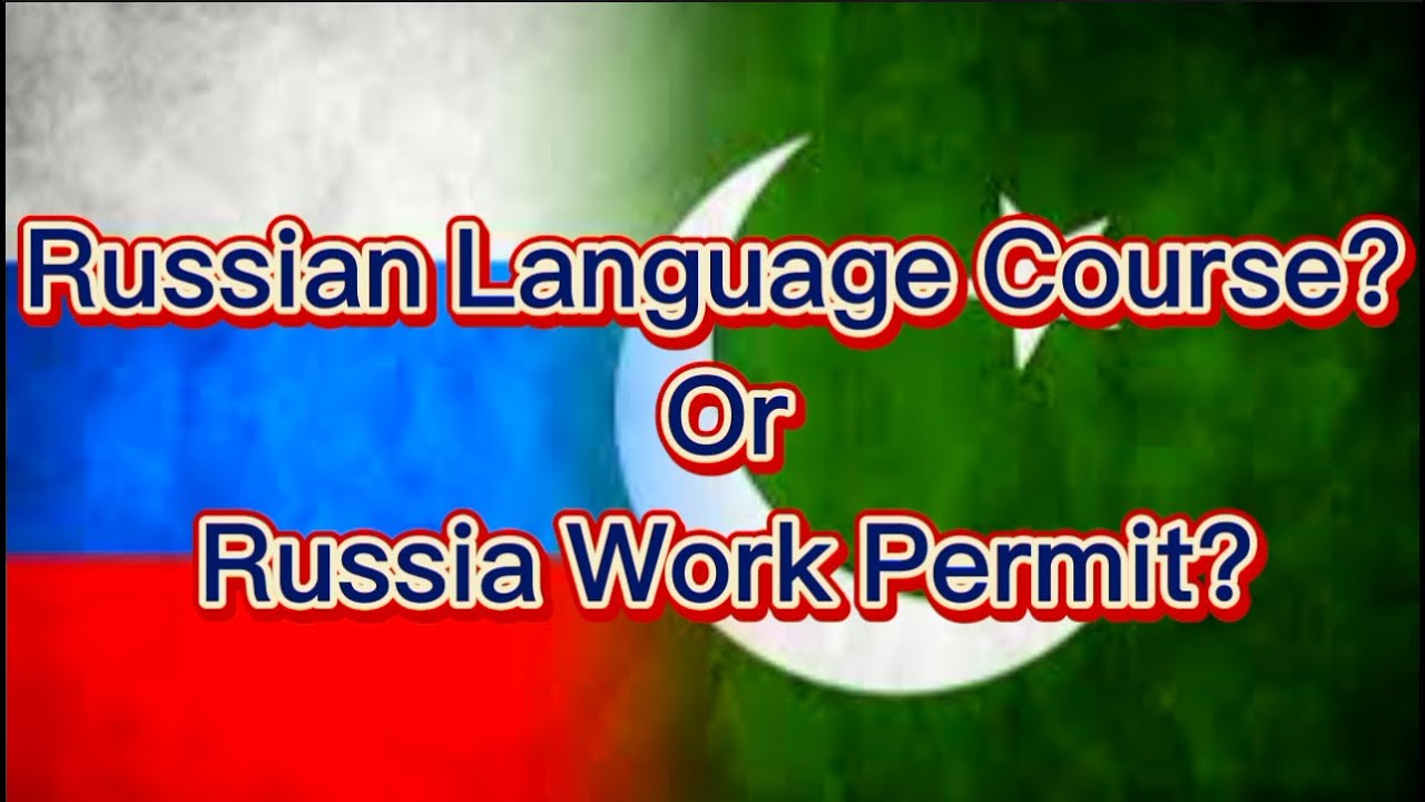 Russian Language Course Visa Russia Work Permit Work And Jobs In russian-language-course-visa-russia-work-permit-work-and-jobs-in