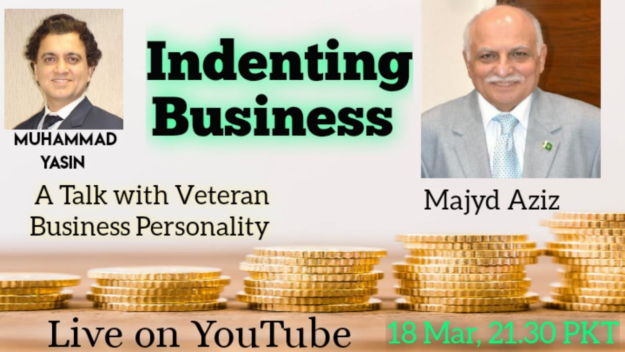 How to Enter in Indenting Business- A Talk with Majyd Aziz - YouTube