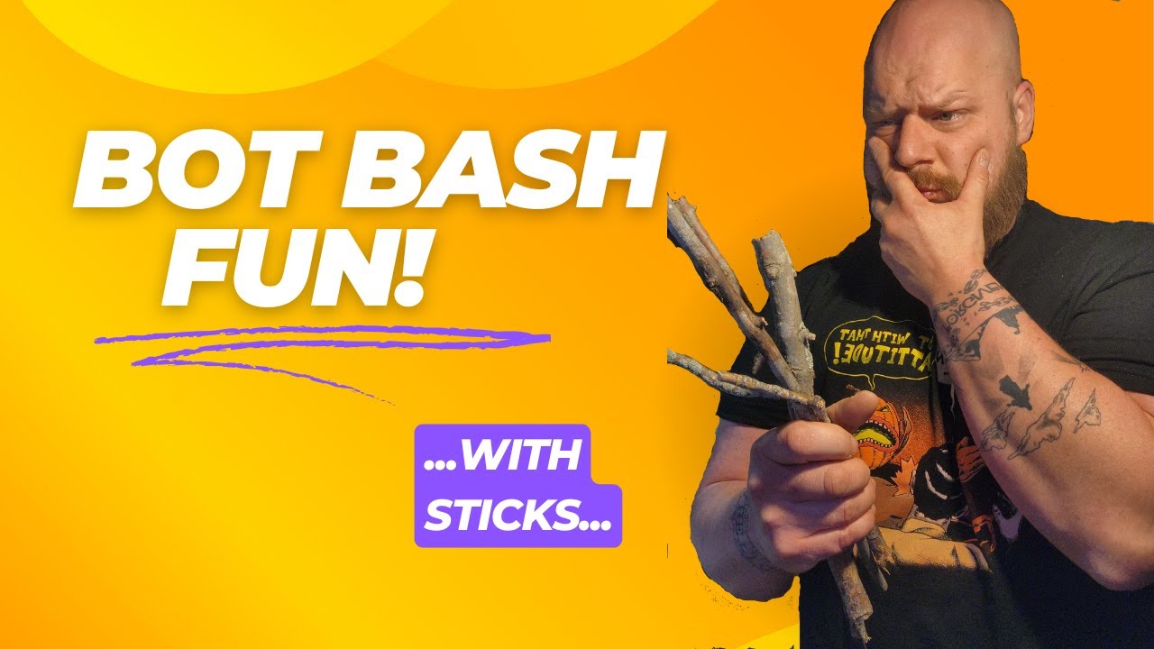 Bot Bash Fun ...with sticks... - YouTube