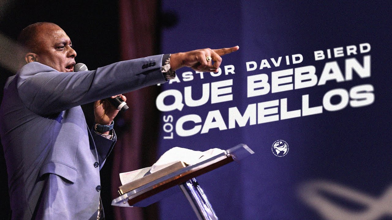 Que Beban los Camellos | Pastor David Bierd | - YouTube