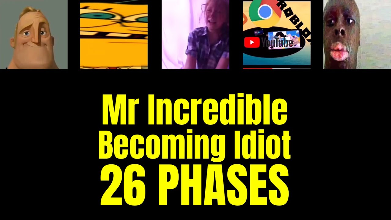 Mr incredible becoming idiot SO SO EXTENDED! [26 Phases] ( phase 27 ...