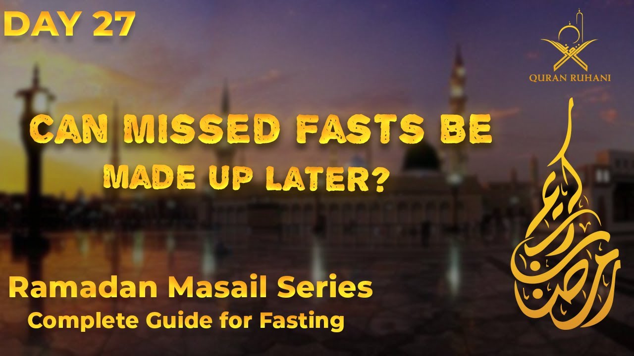Can Missed Fasts Be Made Up Later? Rules & Guidelines - YouTube