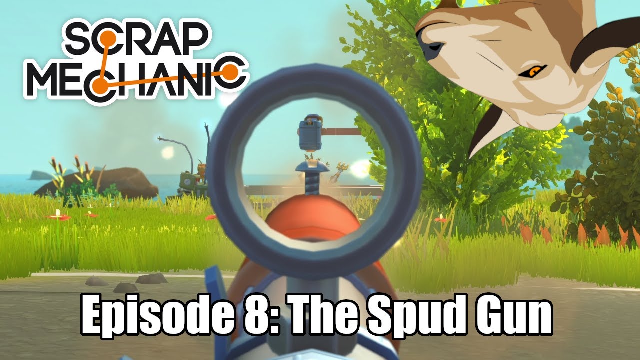 Scrap Mechanic | Episode 8 | The Spud Gun - YouTube