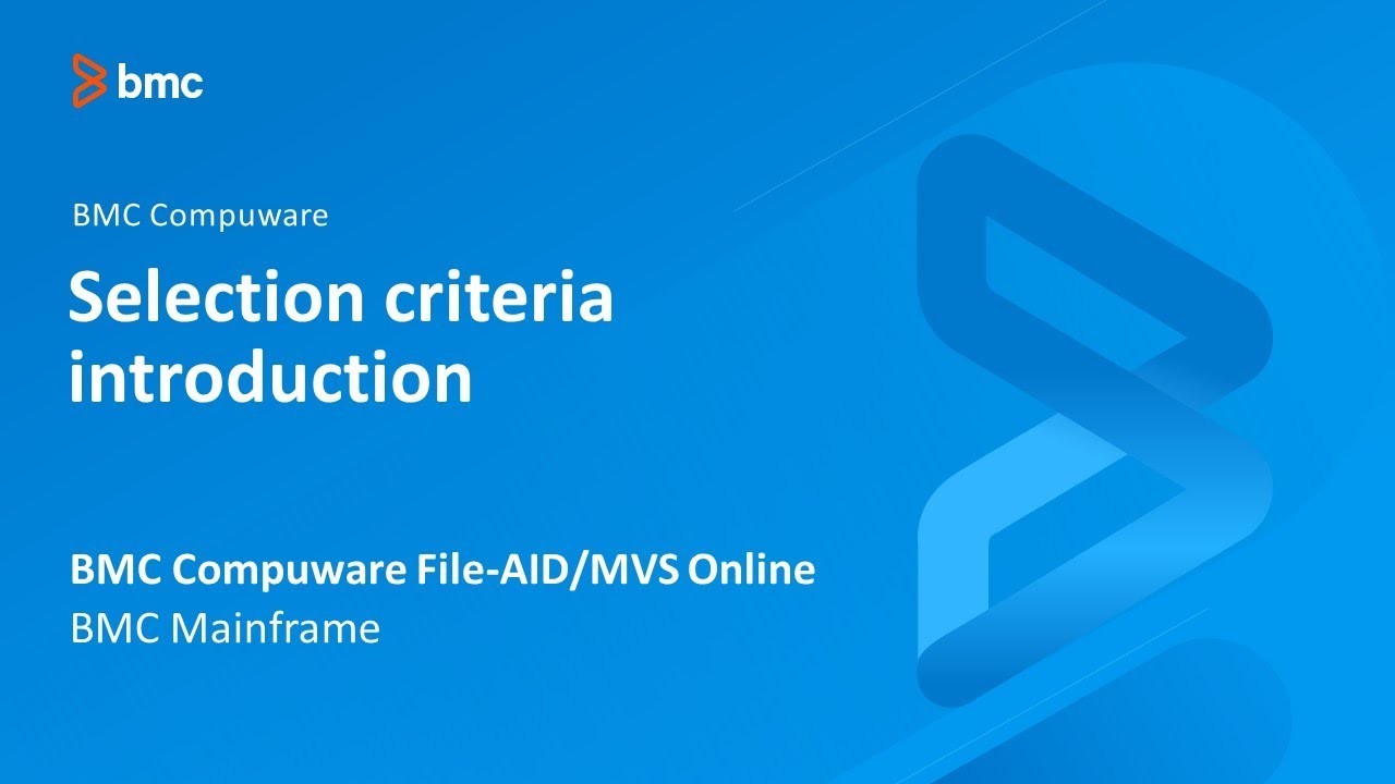 BMC Compuware File-AID/MVS Online - Selection criteria introduction ...