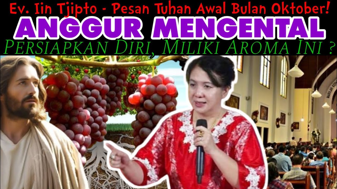 Ev. Iin Tjipto - Pesan Tuhan Bulan Oktober! ANGGUR MENGENTAL ...