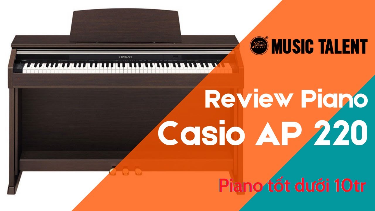 Review | Hướng dẫn sử dụng đàn Piano Casio AP220 - YouTube