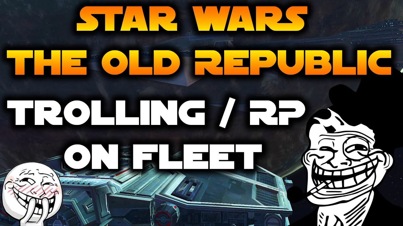 Star Wars The Old Republic (SWTOR) Trolling/ RP on Fleet Funny Moments ...