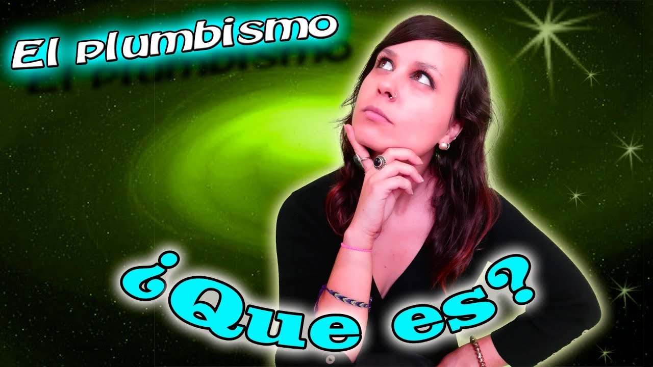El plumbismo - YouTube