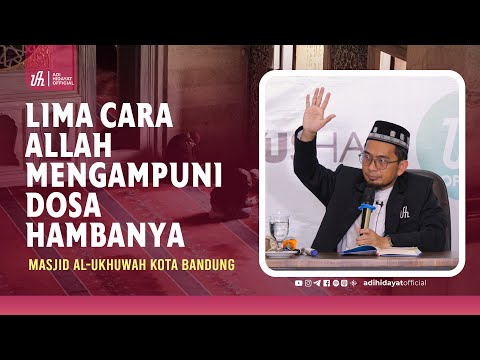 Lima Cara Allah Mengampuni Dosa Hambanya - Ustadz Adi Hidayat