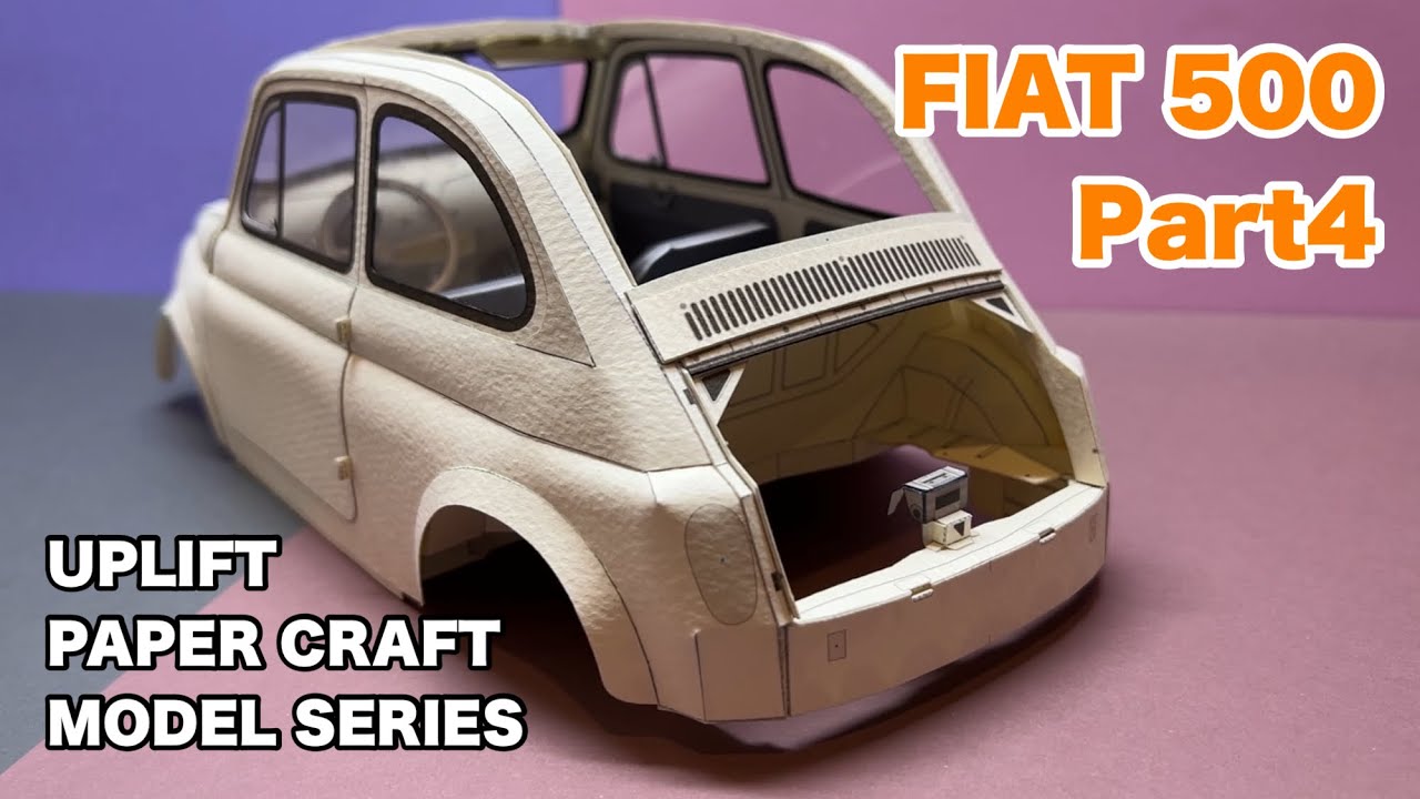 ペーパークラフト FIAT500を制作 UPLIFT PAPER CRAFT MODEL SERIES 1/12スケール 制作過程 Part4 ...