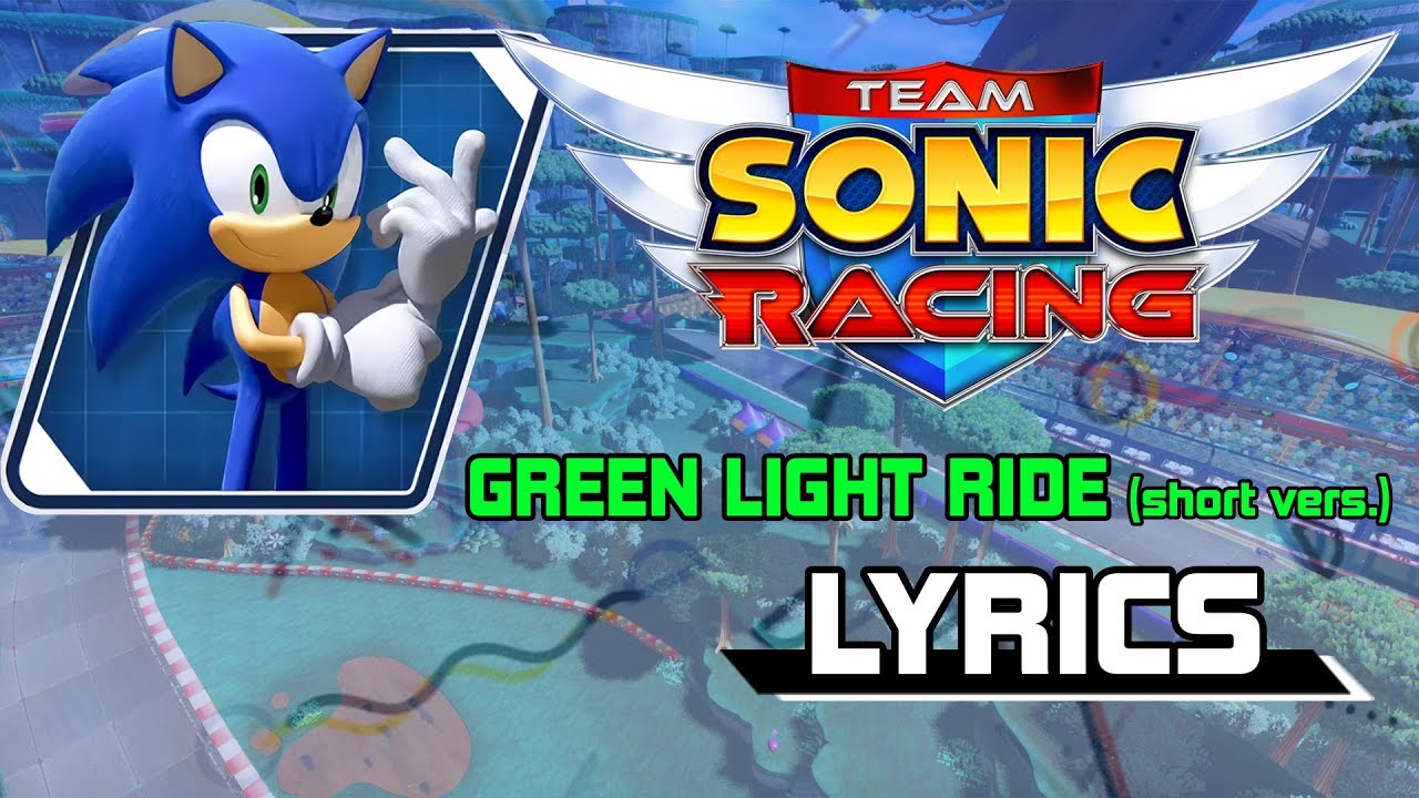 Team Sonic Racing GREEN LIGHT RIDE LYRICS (short version)-DIAMOND - YouTube