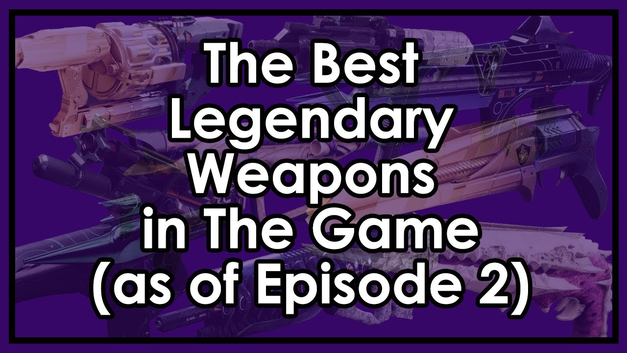 The Best Legendary Weapons in the game, of every type, in every slot ...
