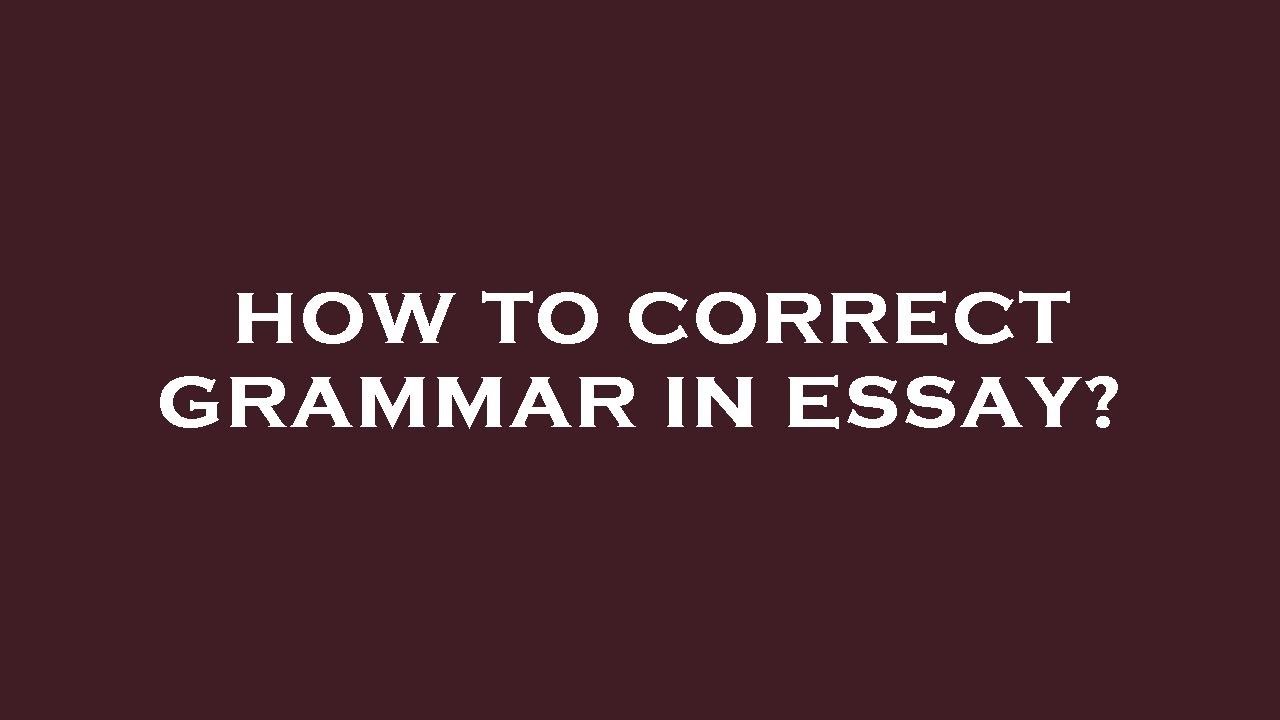 How To Correct Grammar In Essay YouTube