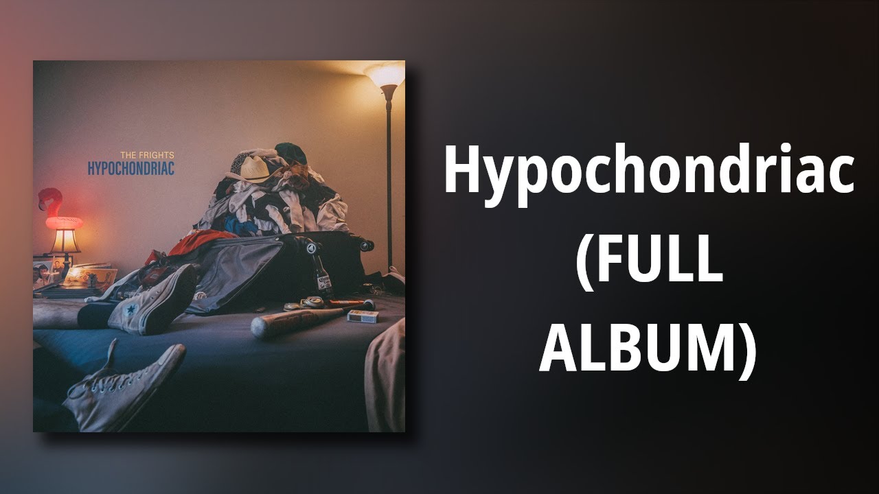 The Frights // Hypochondriac (FULL ALBUM) - YouTube