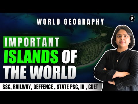 Important Islands of the World | World Geography with Mapping