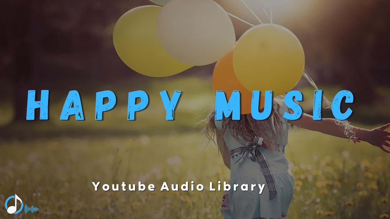 Happy Mood Music For YT Videos #Mymusic - YouTube