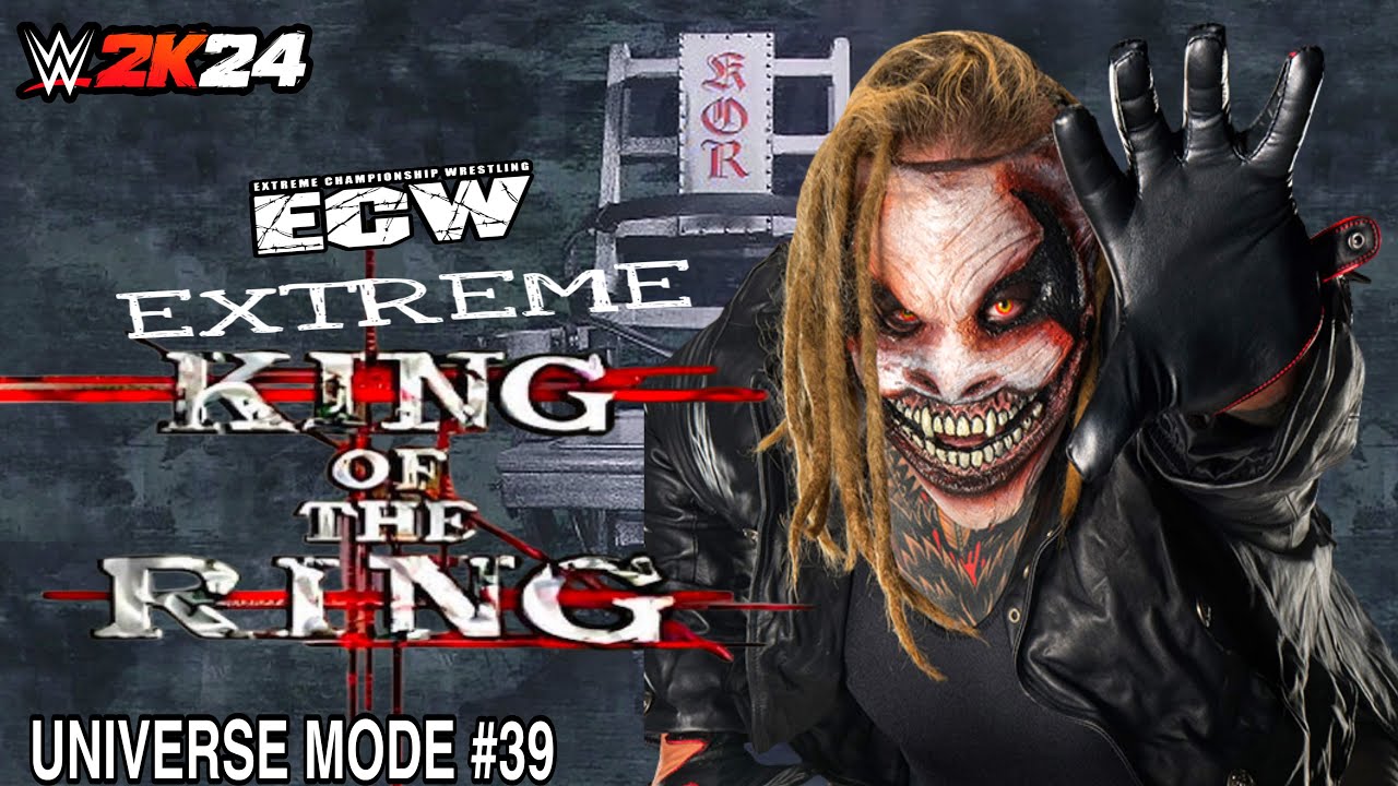 ECW EXTREME KING OF THE RING #39 3/3 WWE 2K24 UNIVERSE MODE - YouTube
