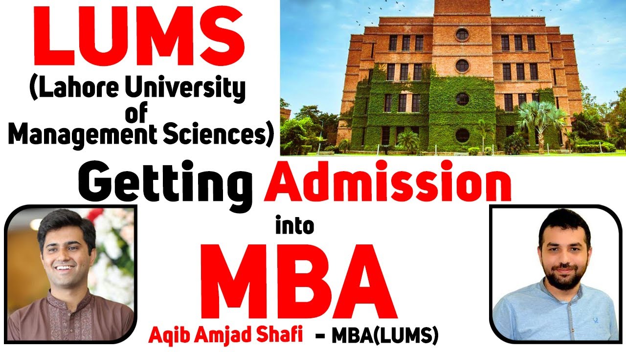 Getting admission in MBA LUMS(Lahore University of Management Science ...