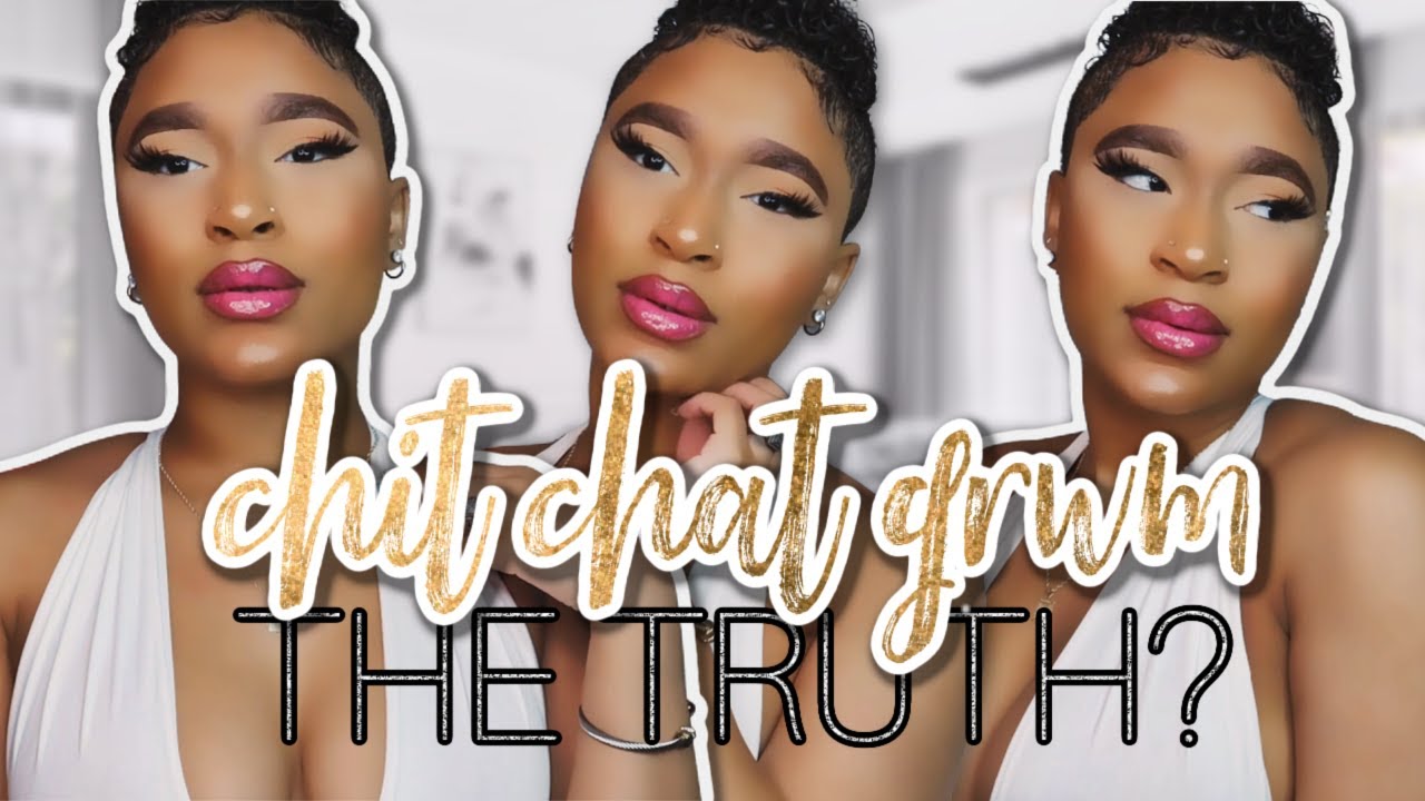THE TRUTH? CHIT CHAT GRWM - YouTube