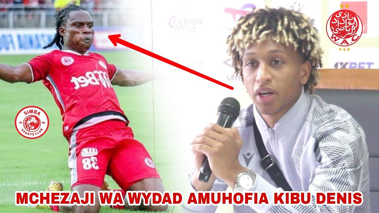 MCHEZAJI WA WYDAD CASABLANCA AMUHOFIA KIBU DENIS TULIMUONA JUZI KWENYE ...