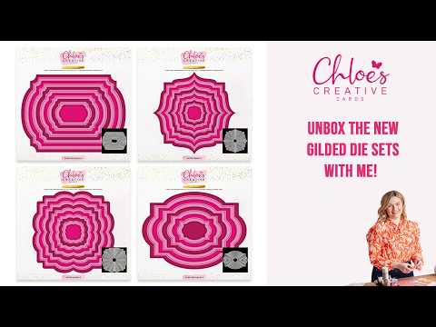 Chloe's Creative Cards Unbox the new Gilded Dies with me!