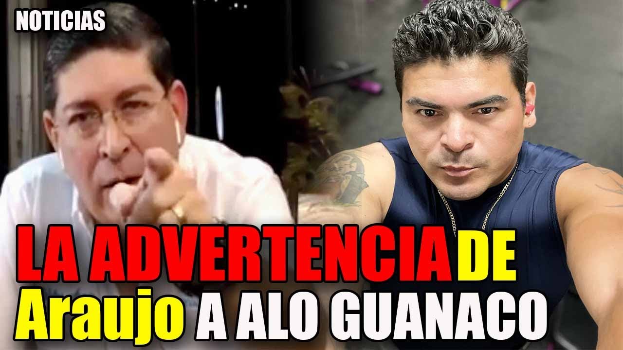 🔴 LA ADVERTENCIA DE Araujo a Alo Gunaco | MALTRATDOR CAPTURADO luego de ...