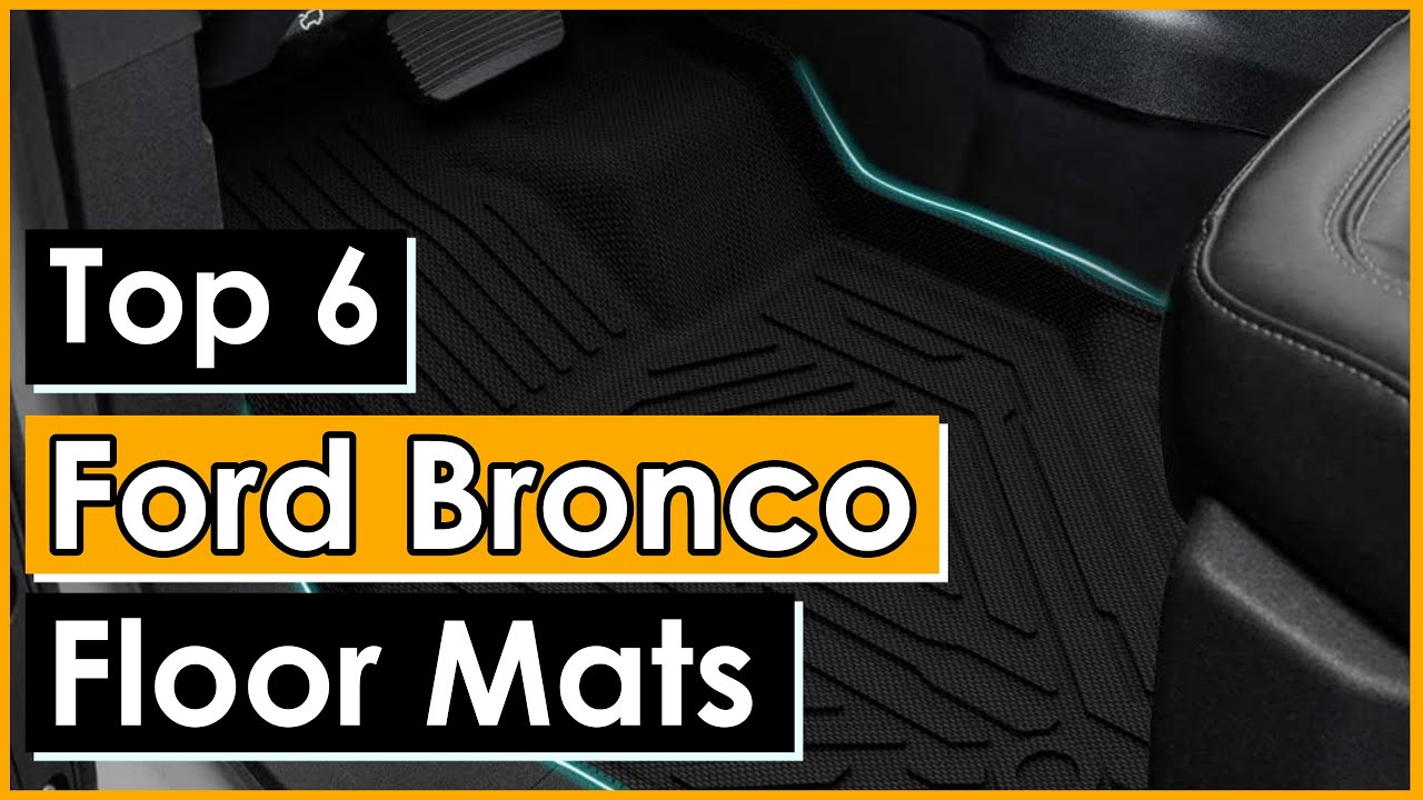 Top 6: Best Ford Bronco Floor Mats || Charles Brown #fordbronco # ...