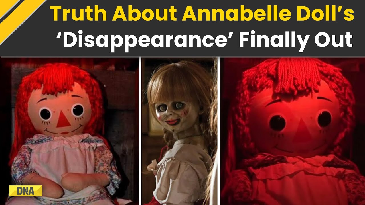 Annabelle Doll Missing: The Haunted 'Annabelle' Doll Is Not Missing, Authorities Dismissed ...