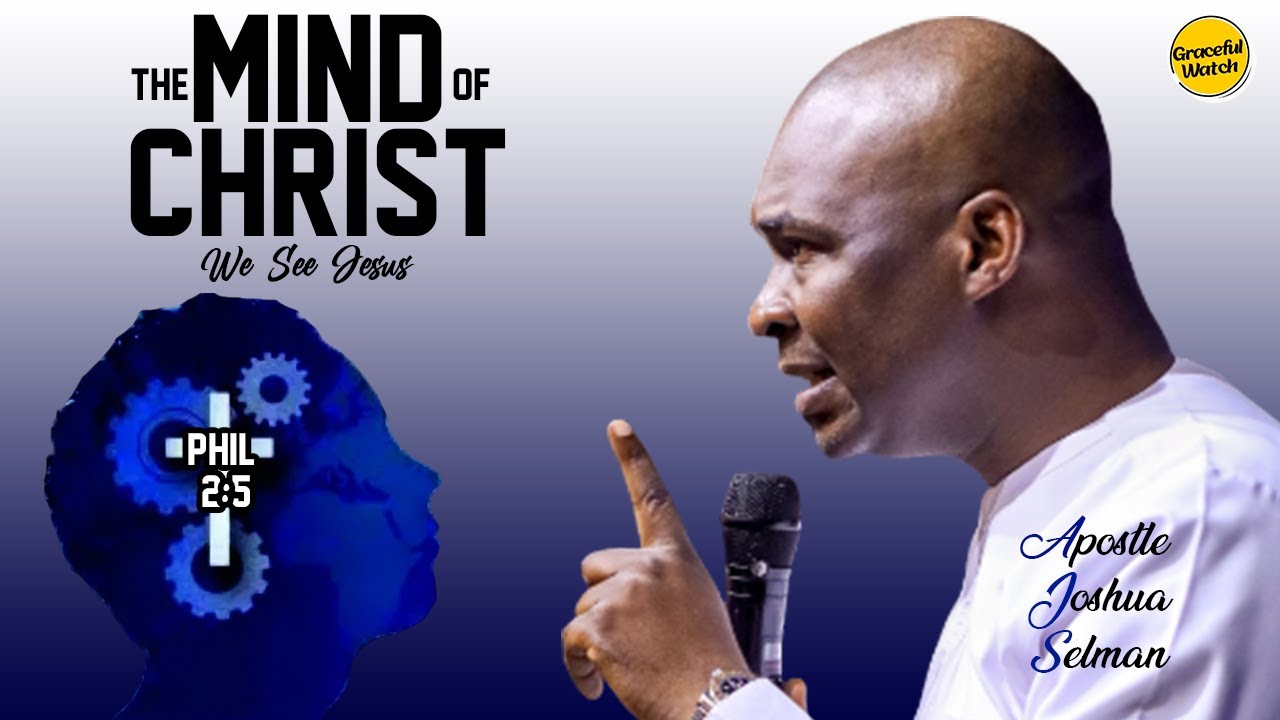 We see Jesus (The mind of Christ) Phil 2:5 || Apostle Joshua Selman ...