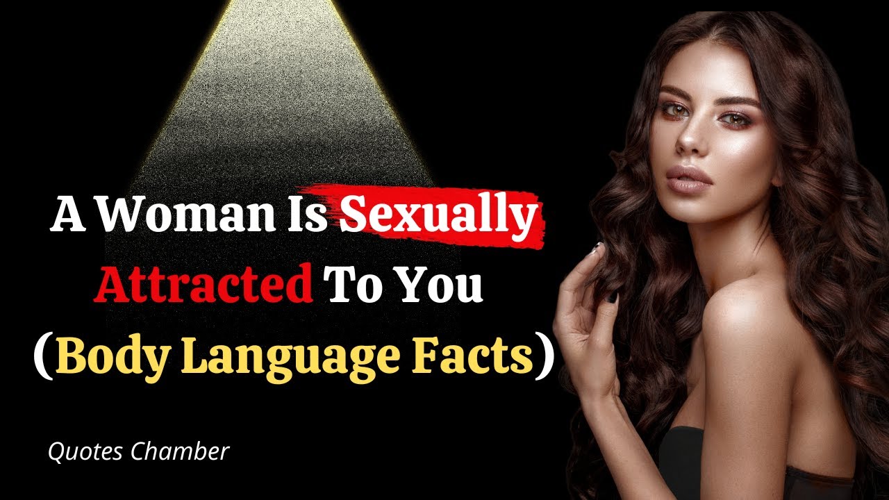 A Woman Is Sexually Attracted To You Body Language Facts