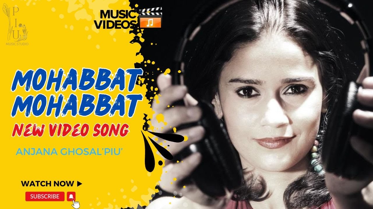 Mohabbat Mohabbat (Full Video) Most Beautiful Love Songs|Anjana Ghosal ...