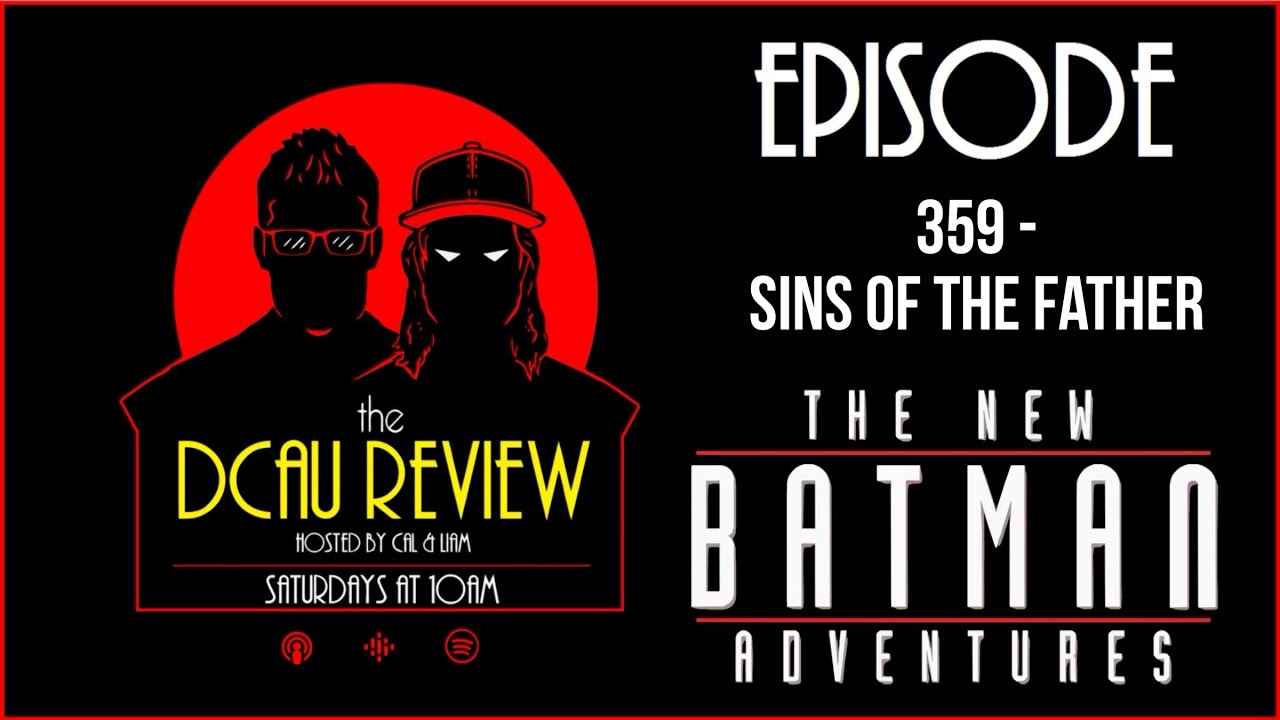 The DCAU Review | 359. The New Batman Adventures - Sins of the Father ...