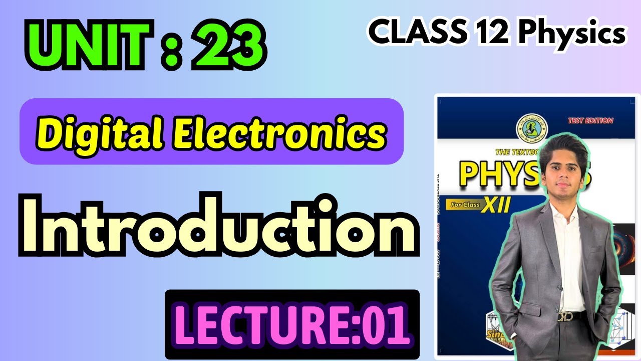 Chapter 23 Digital Electronics || Introduction || Class 12 Physics ...