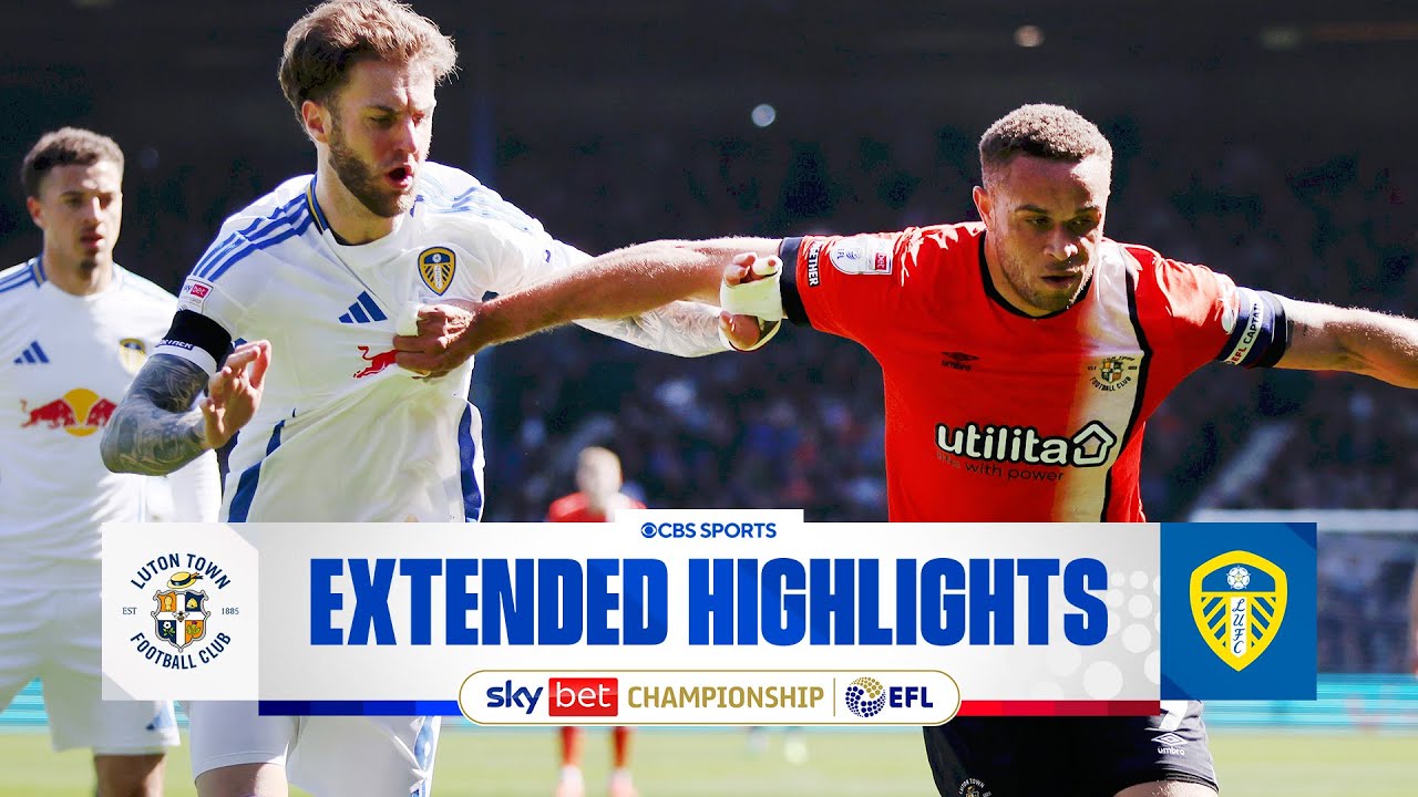 Luton Town vs. Leeds United: Extended Highlights | EFL Championship ...