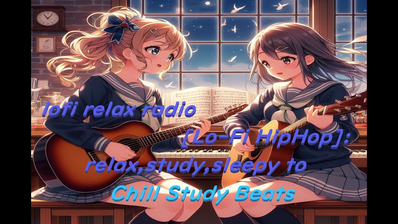 lofi relax radio[Lo-Fi HipHop]: relax,study,sleepy to Chill Study Beats - YouTube