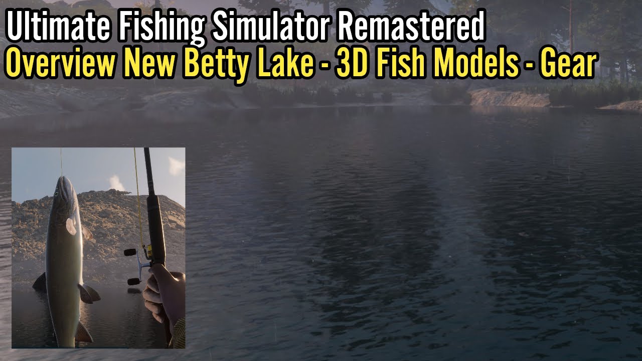 Ultimate Fishing Simulator Remastered, Overview New Betty Lake -3D Fish ...
