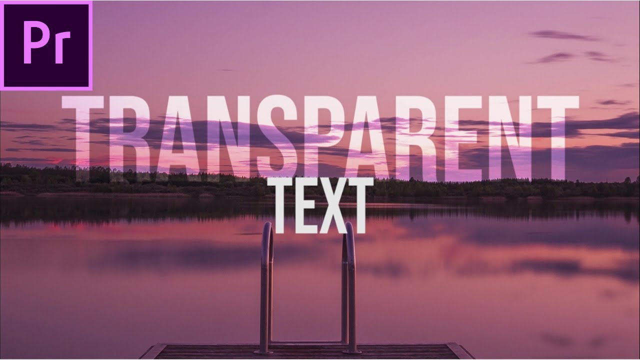 TRANSPARENT TEXT in Adobe Premiere Pro - YouTube