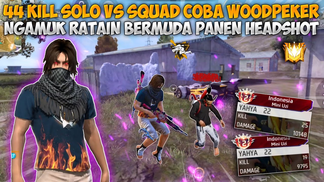 44 KILL SOLO VS SQUAD PAKAI WOODPECKER!! MASIH TETAP PANEN KILL ...