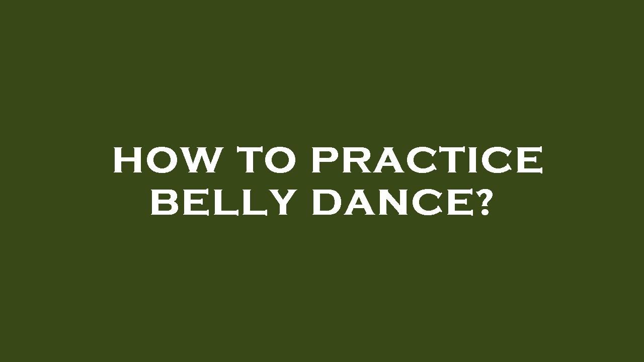 How to practice belly dance? - YouTube