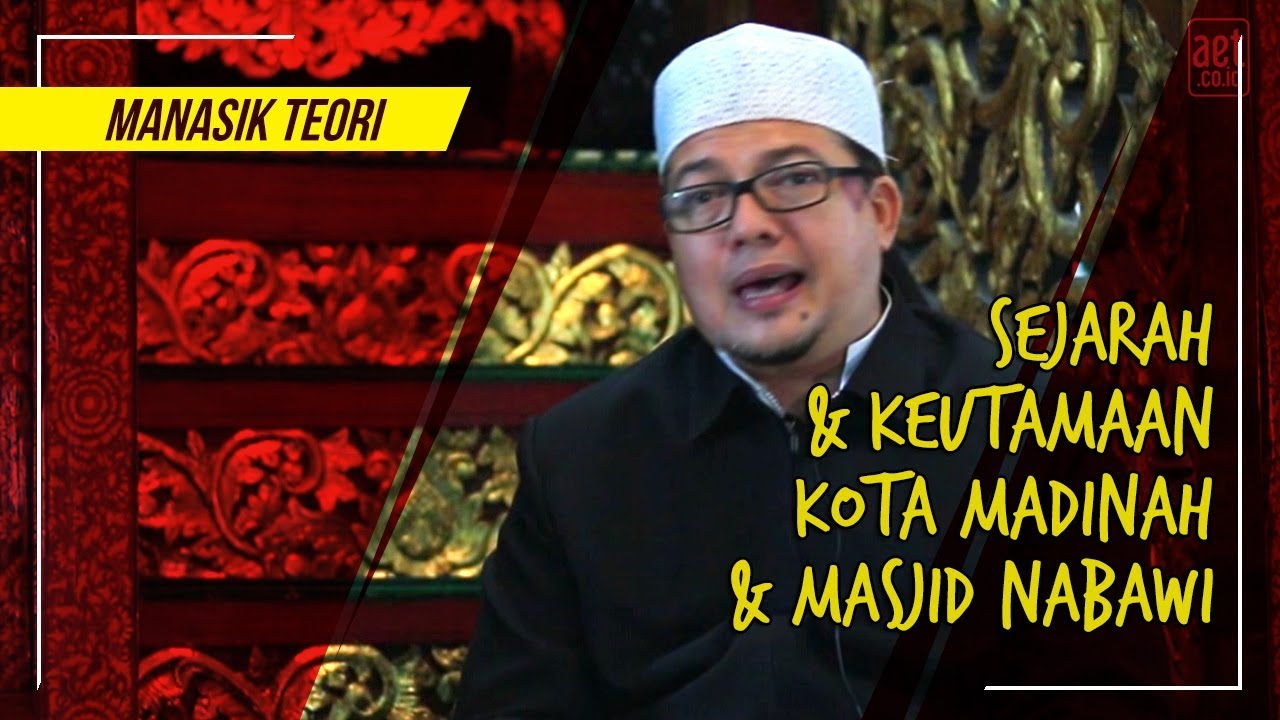 Habib Gasim Abdullah Al Kaff, S Ag - Sejarah dan Keutamaan kota Madinah ...