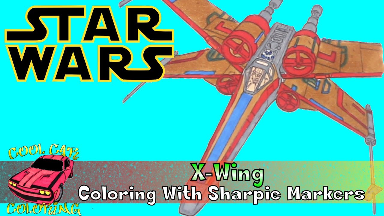 Star Wars, "X-Wing" Coloring With Sharpie Markers - YouTube