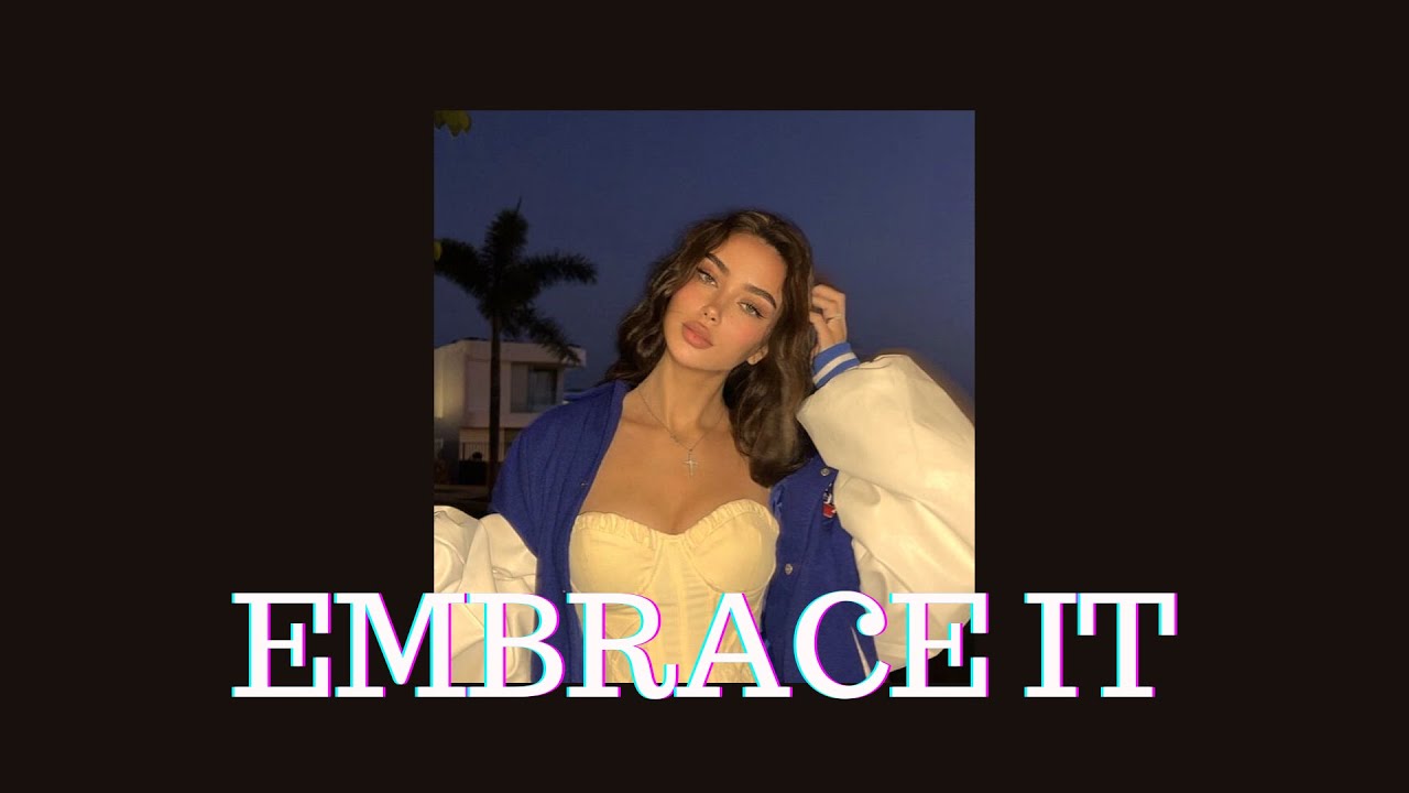 embrace it // tiktok version - YouTube