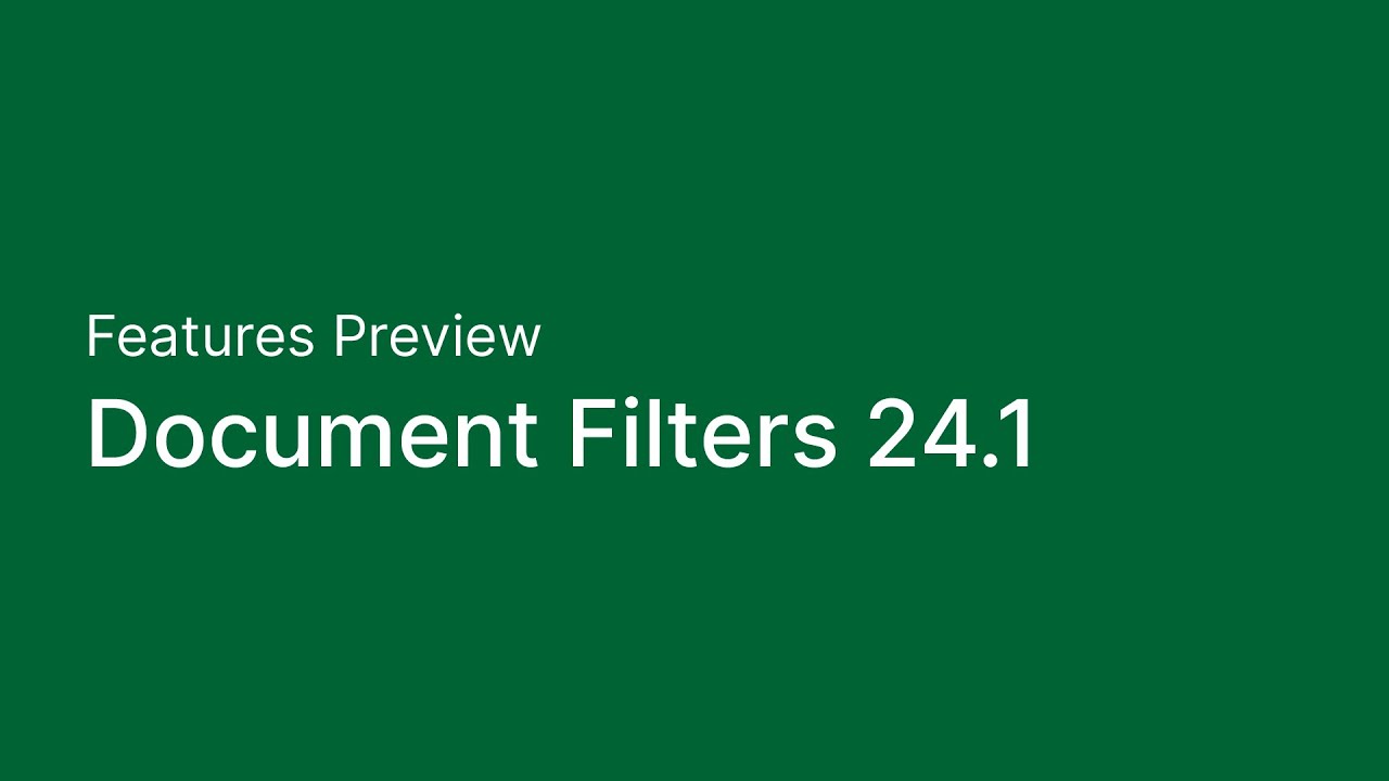 Document Filters 24.1.0 Release Demo - YouTube