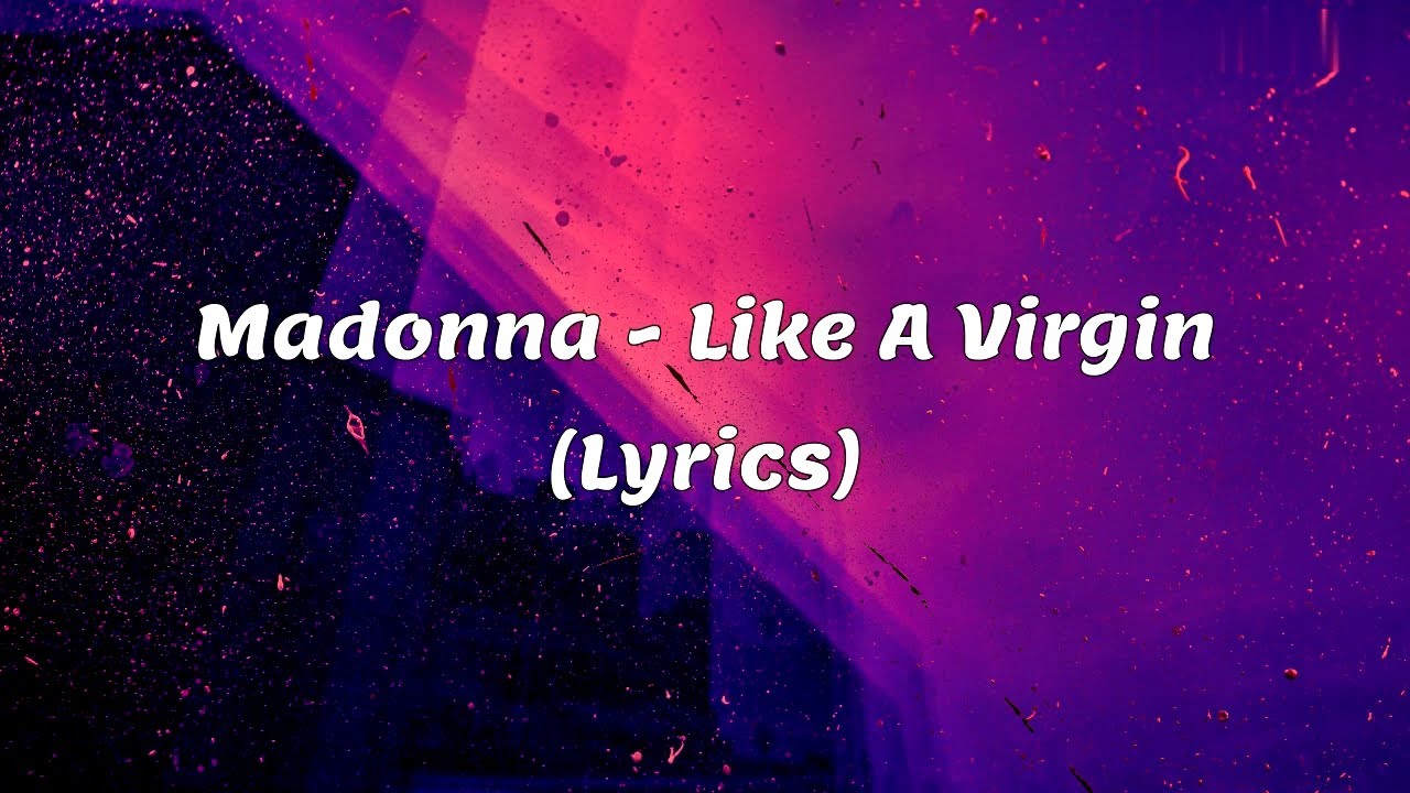 Madonna - Like A Virgin (Lyrics) - YouTube