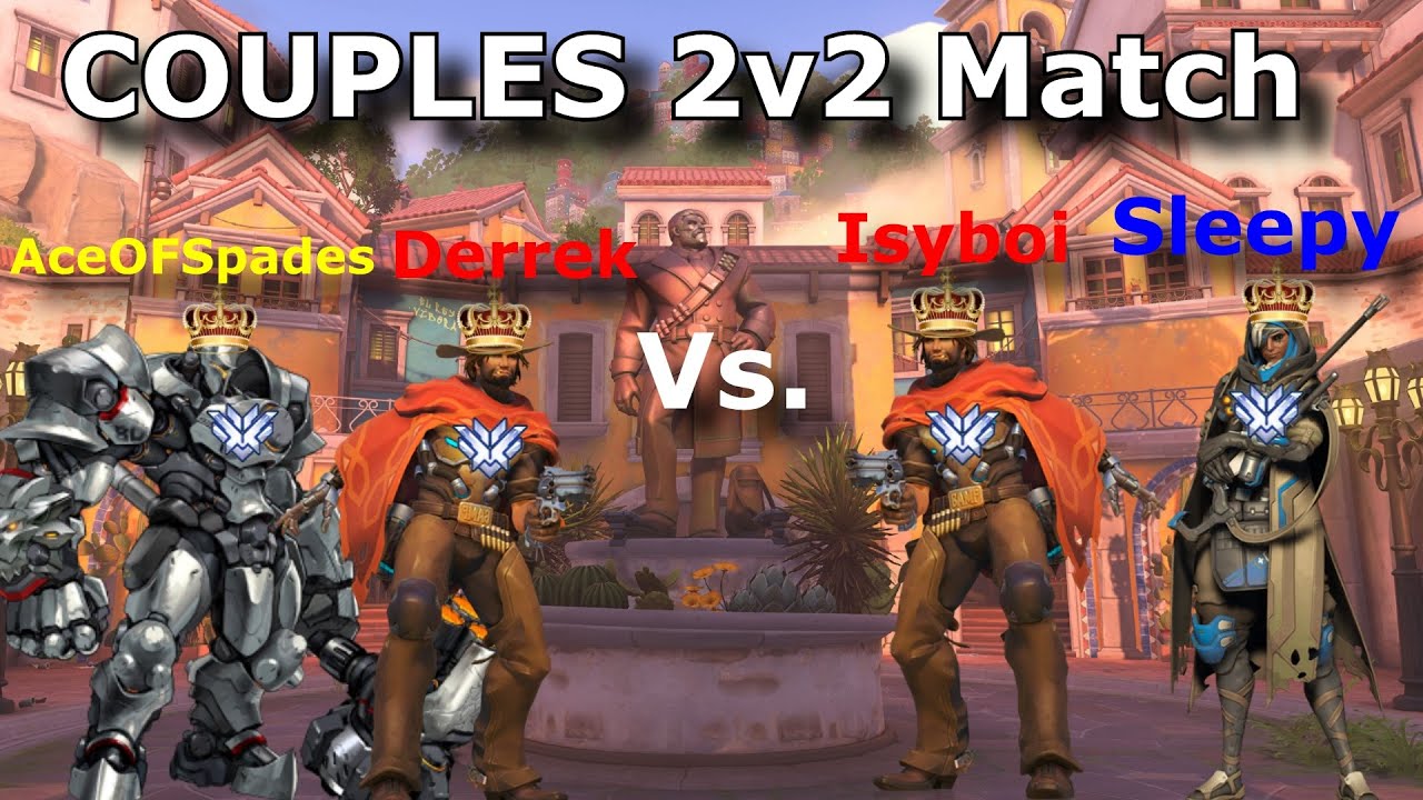 AceOFSpades & Derrek Vs. Sleepy & Isyboi [ 2v2 OVERWATCH COUPLES MATCH ...