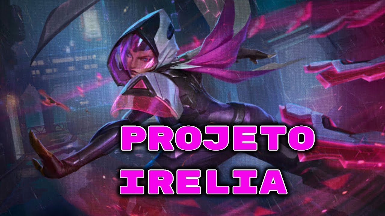 SKIN PROJETO IRELIA LEAGUE OF LEGENDS || NEW SKIN PROJECT IRELIA ...